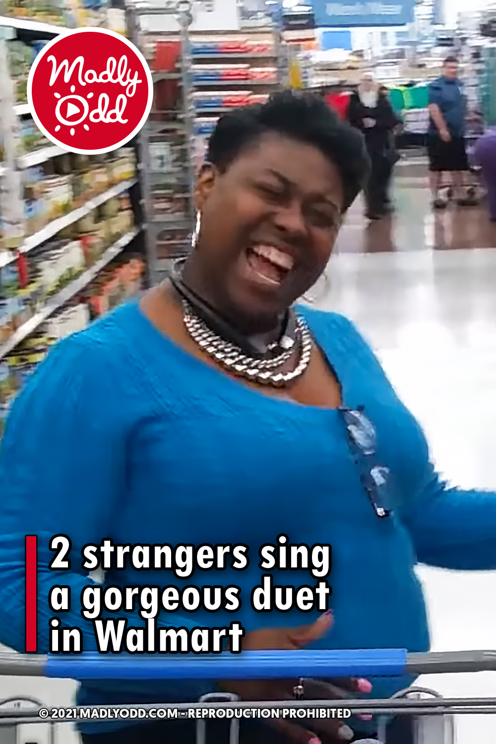 2 strangers sing a gorgeous duet in Walmart – Madly Odd!