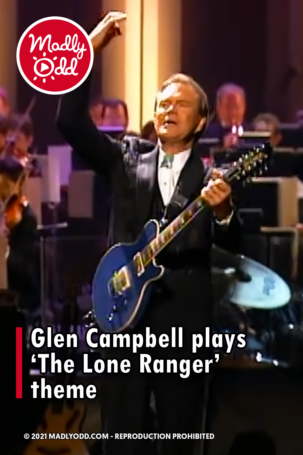 Glen Campbell plays ‘The Lone Ranger’ theme – Madly Odd!