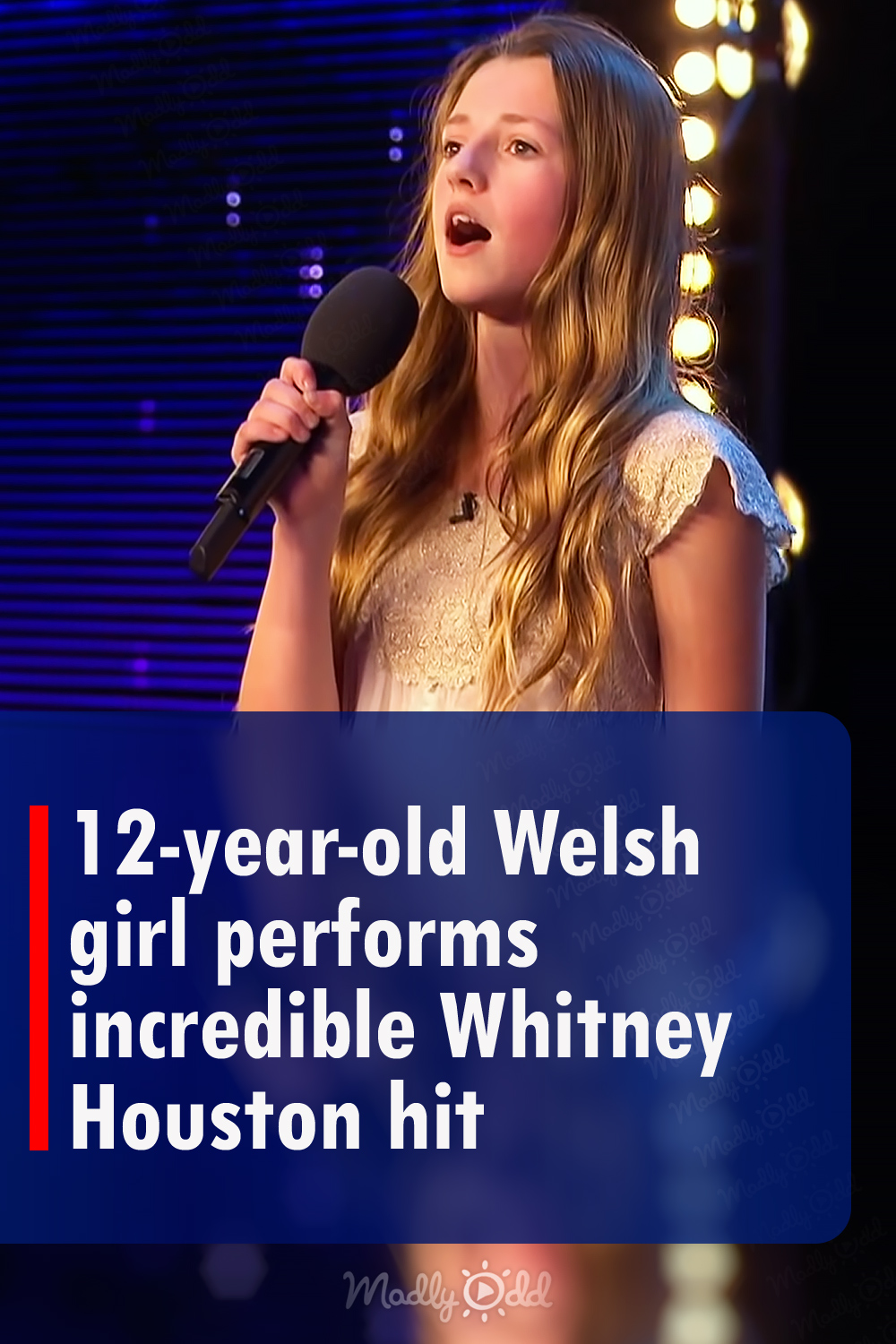 12-year-old Welsh girl performs incredible Whitney Houston hit – Madly Odd!