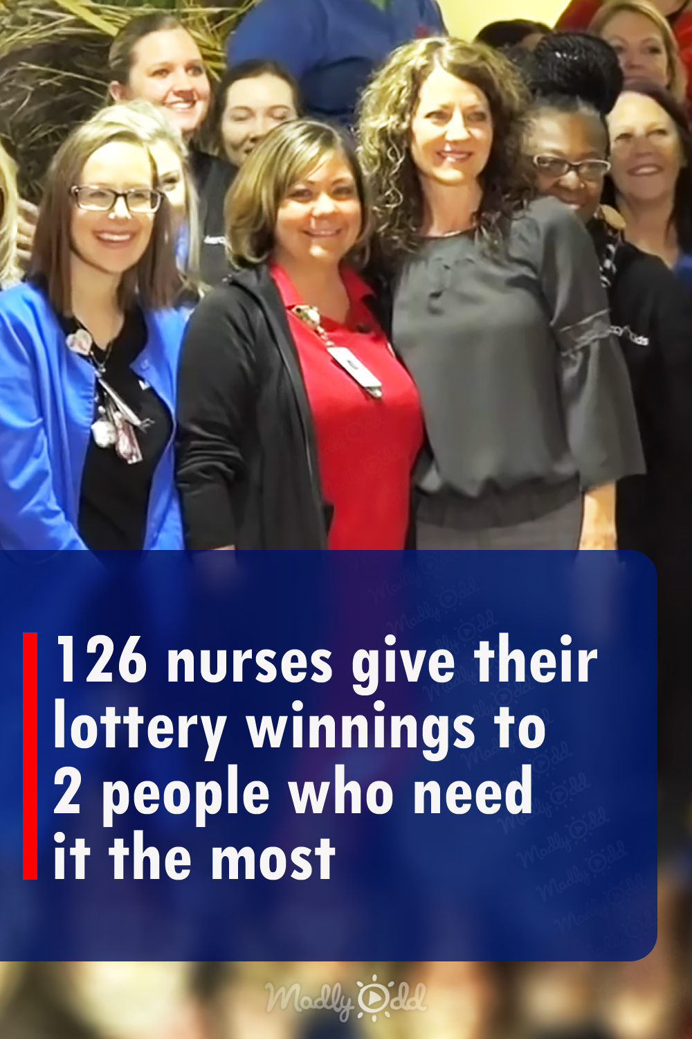 126 nurses give their lottery winnings to 2 people who need it the most
