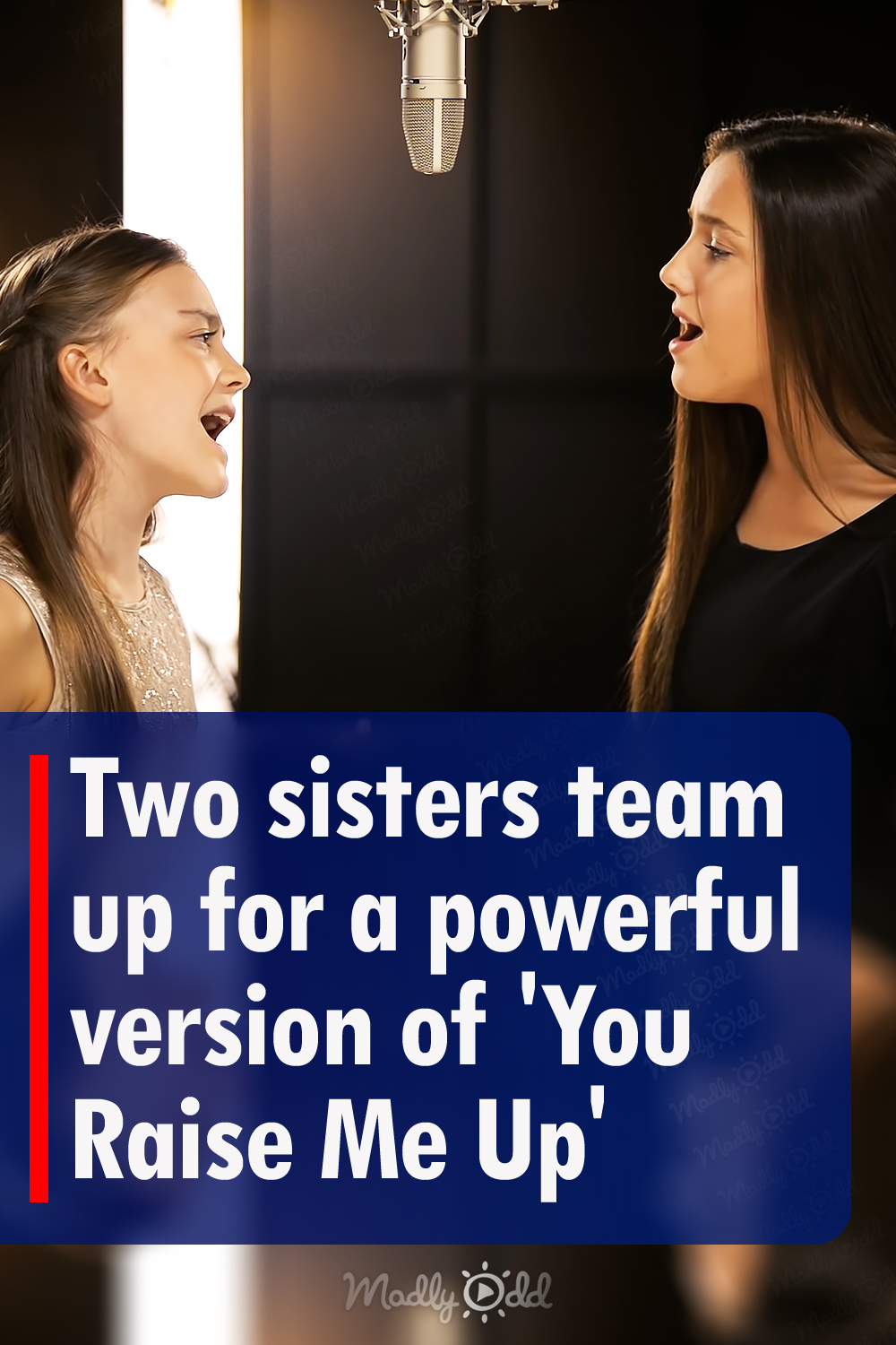 Two sisters team up for a powerful version of ‘You Raise Me Up’ – Madly ...