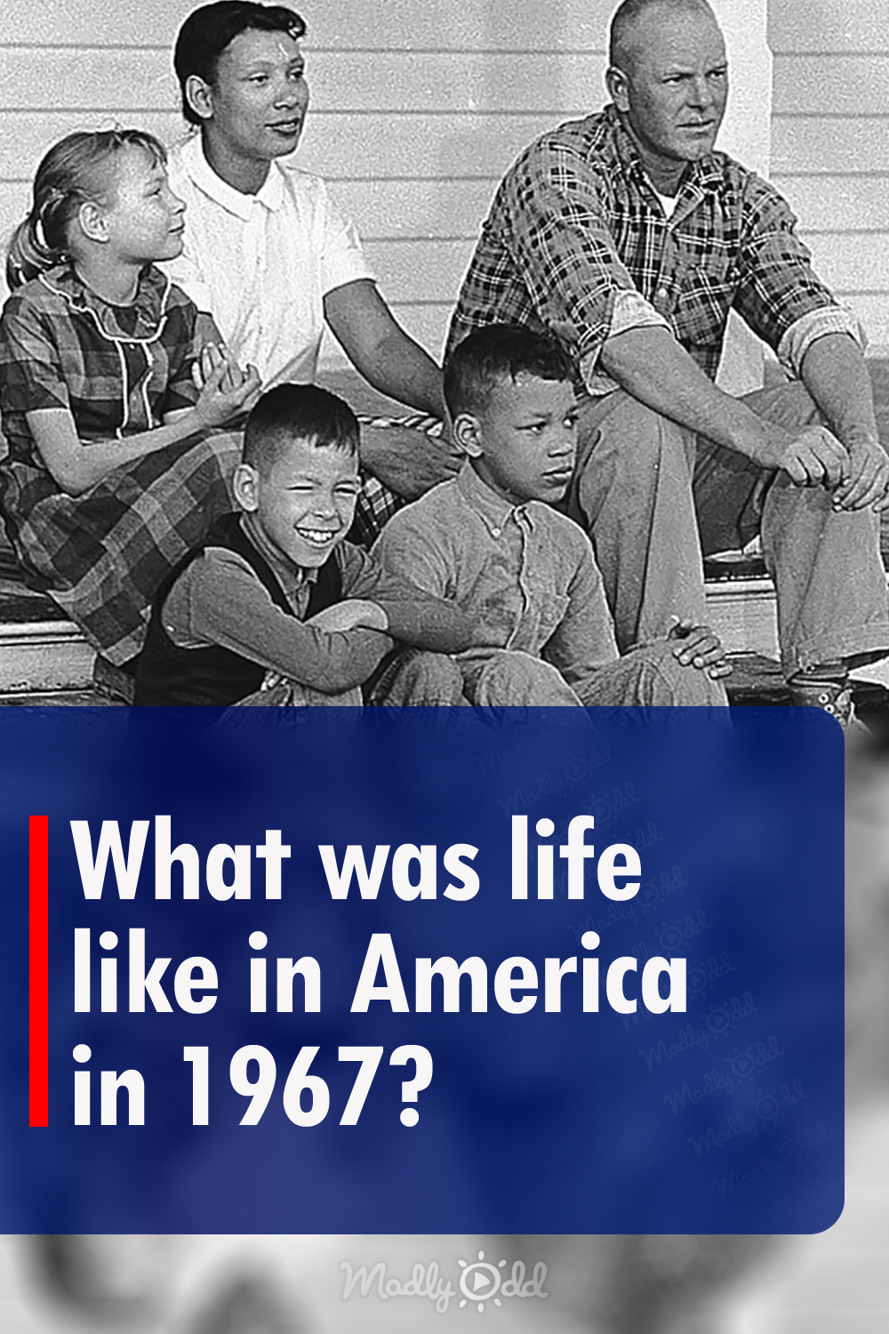 What was life like in America in 1967?