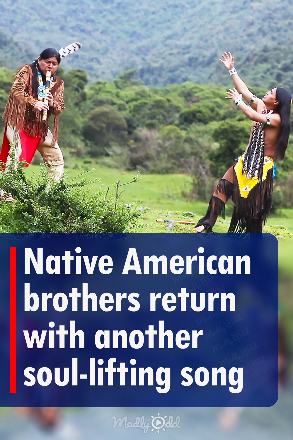 Native American brothers return with another soul-lifting song – Madly Odd!