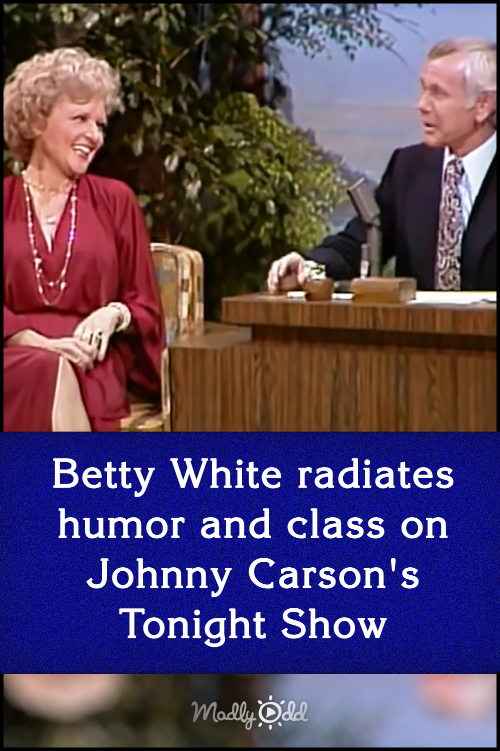 Betty White radiates humor and class on Johnny Carson’s Tonight Show