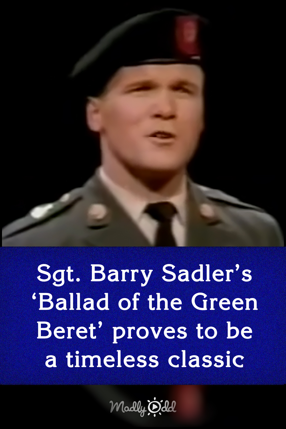 Sgt. Barry Sadler’s ‘Ballad of the Green Beret’ proves to be a timeless ...