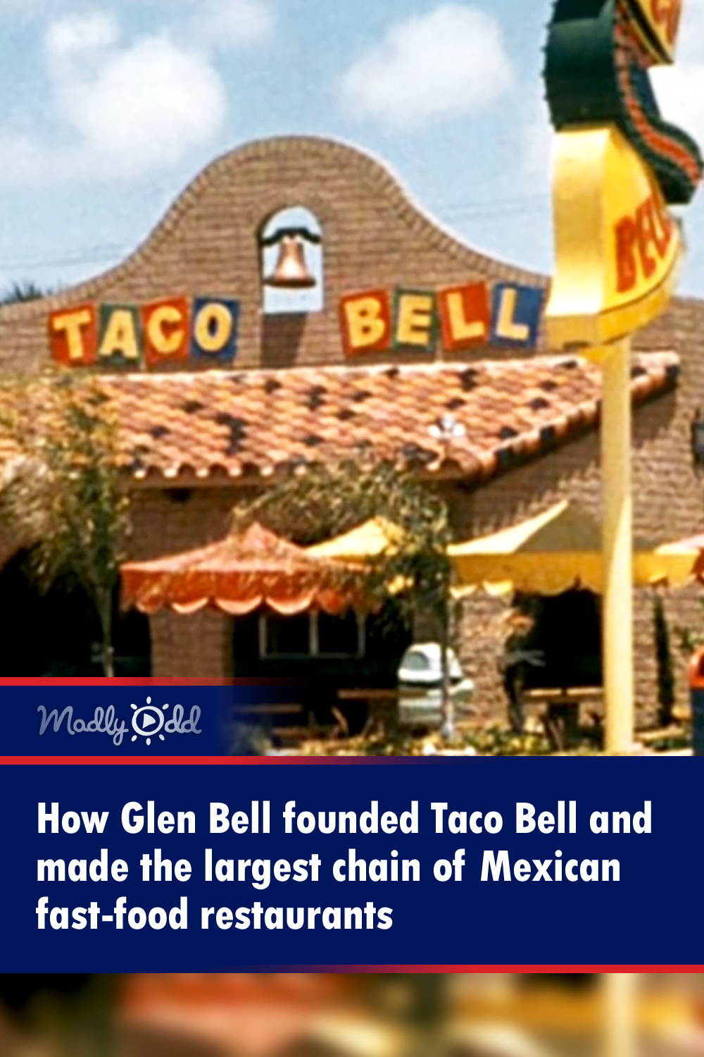 How Glen Bell founded Taco Bell and made the largest chain of Mexican ...