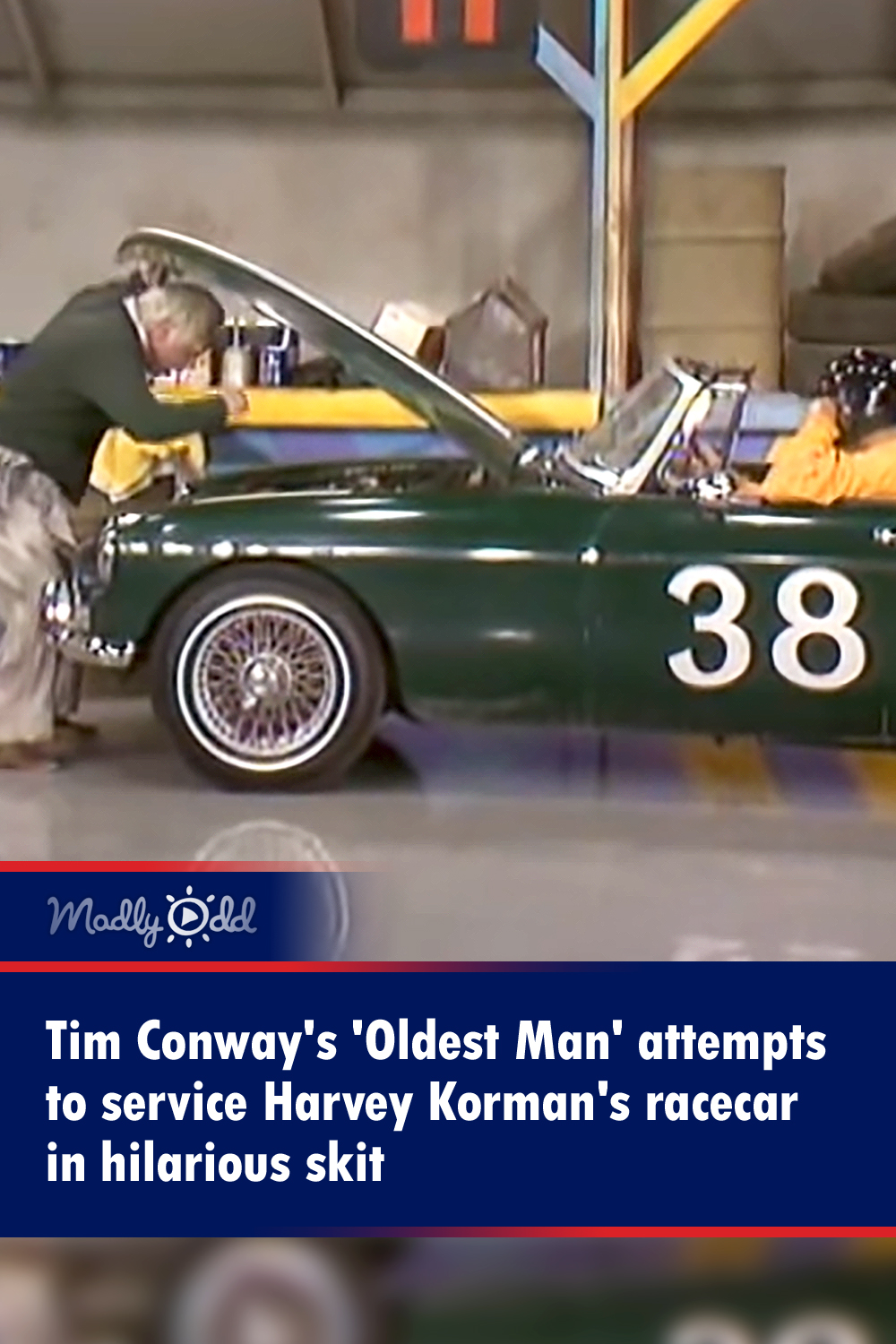 Tim Conway’s ‘Oldest Man’ attempts to service Harvey Korman’s racecar ...