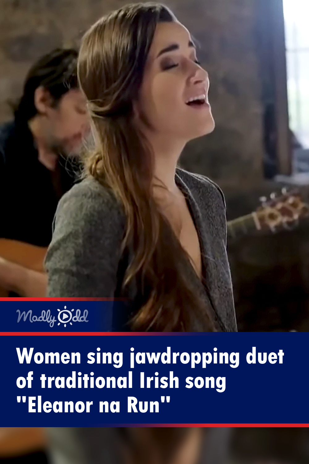 Women sing jawdropping duet of traditional Irish song “Eleanor na Run”
