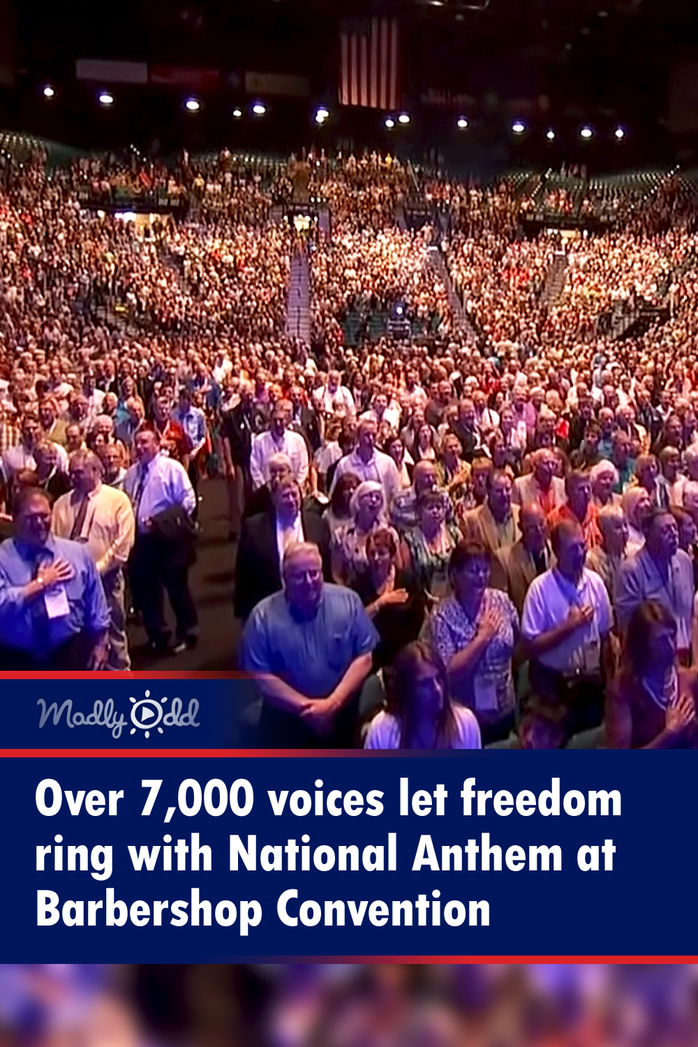 Over 7,000 voices let freedom ring with National Anthem at Barbershop ...