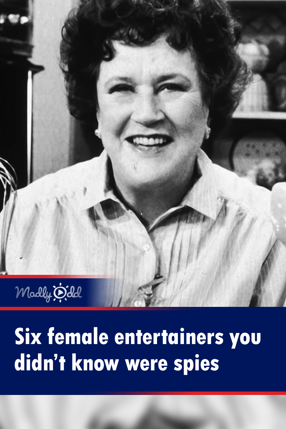 Six female entertainers you didn’t know were spies – Madly Odd!