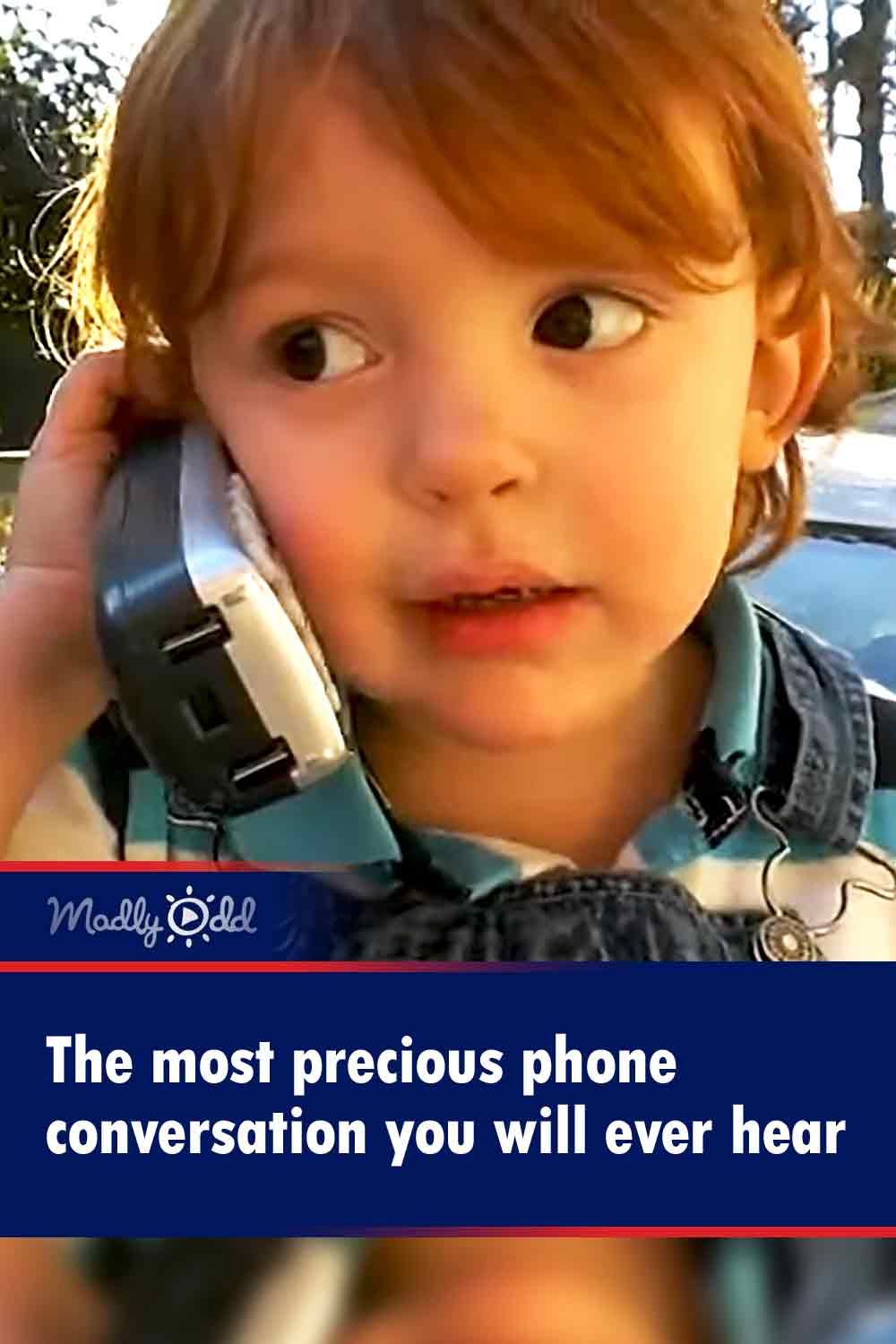 The most precious phone conversation you will ever hear – Madly Odd!