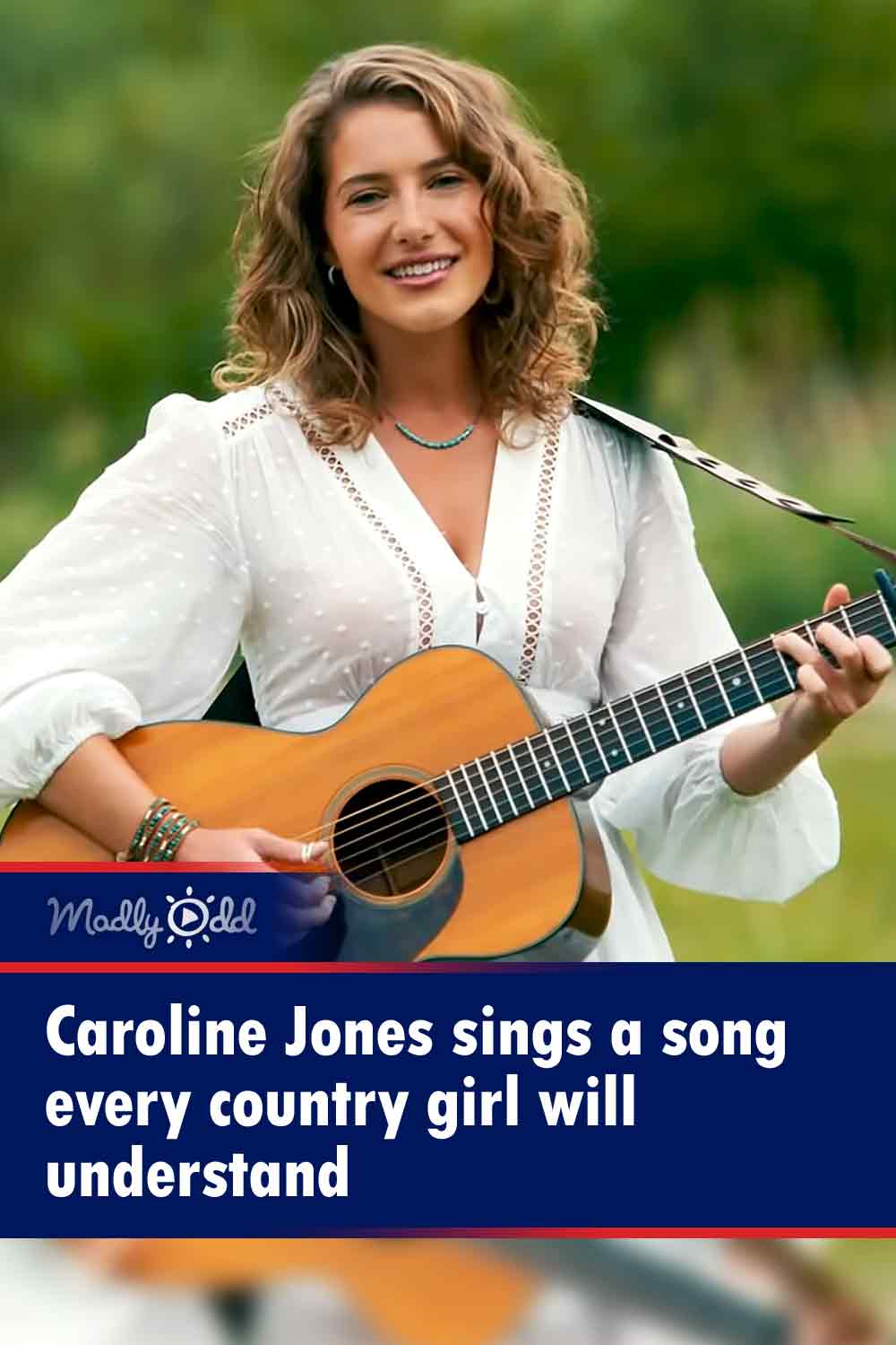 Caroline Jones sings a song every country girl will understand – Madly Odd!
