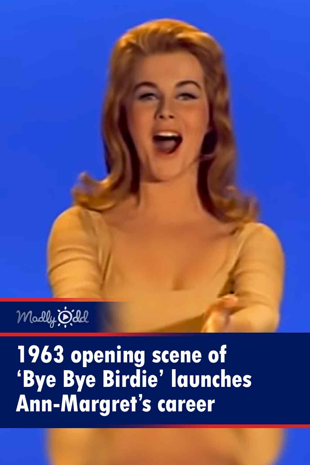1963 opening scene of ‘Bye Bye Birdie’ launches Ann-Margret’s career ...