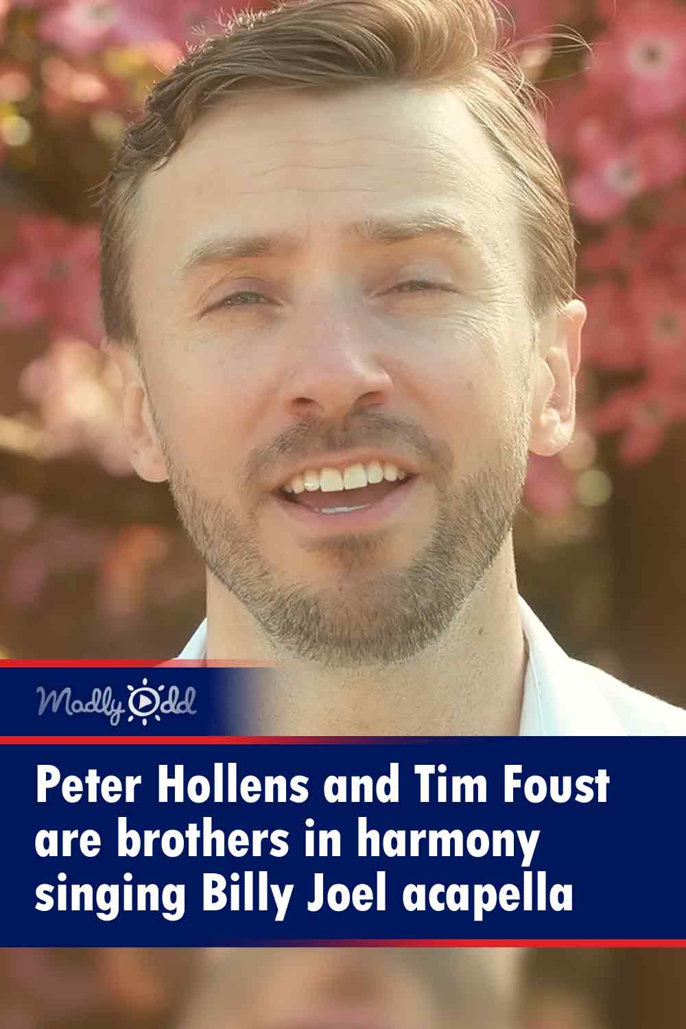 Peter Hollens and Tim Foust are brothers in harmony singing Billy Joel ...