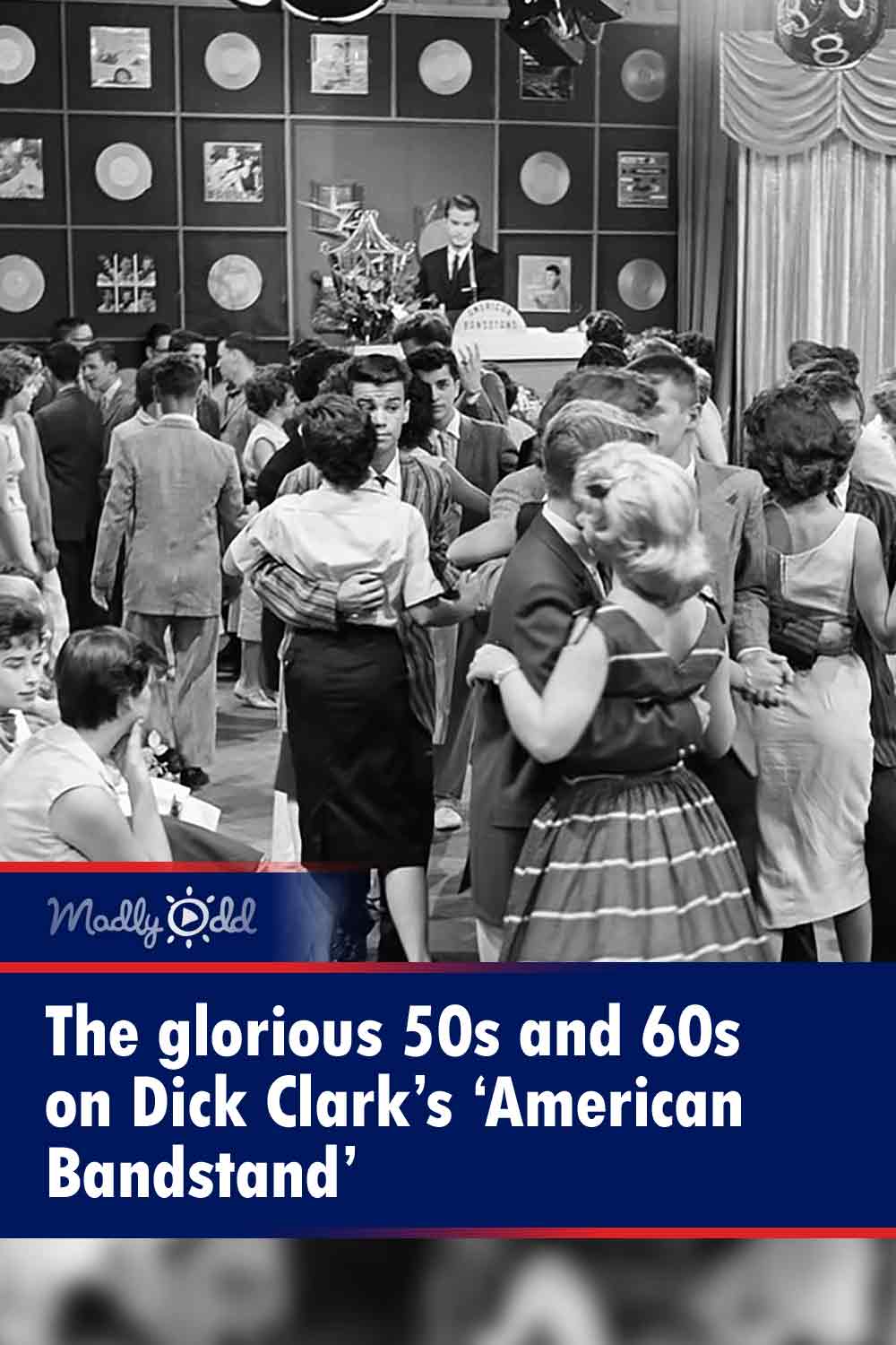 The glorious 50s and 60s on Dick Clark’s ‘American Bandstand’ – Madly Odd!
