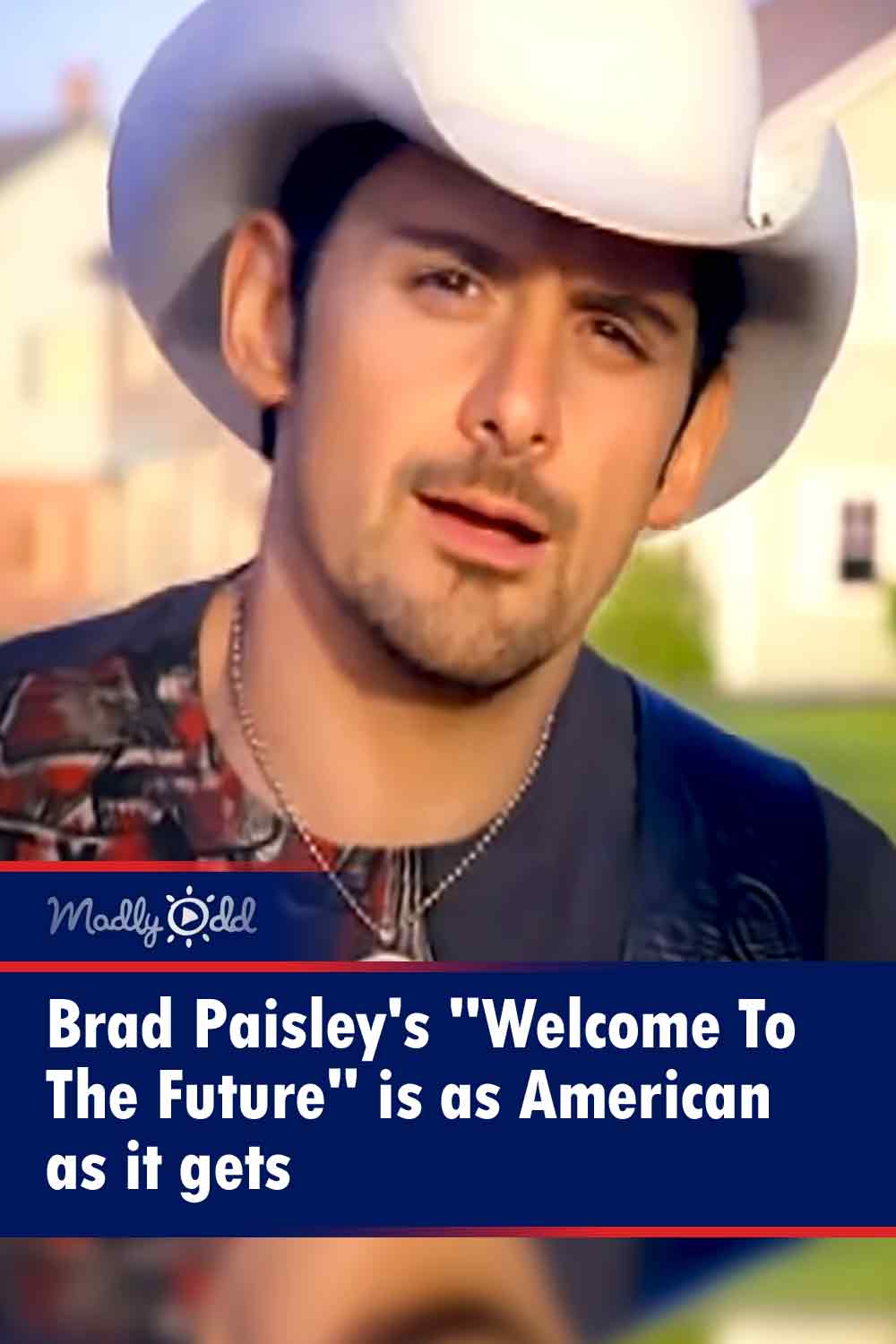 Brad Paisley’s “Welcome To The Future” is as American as it gets