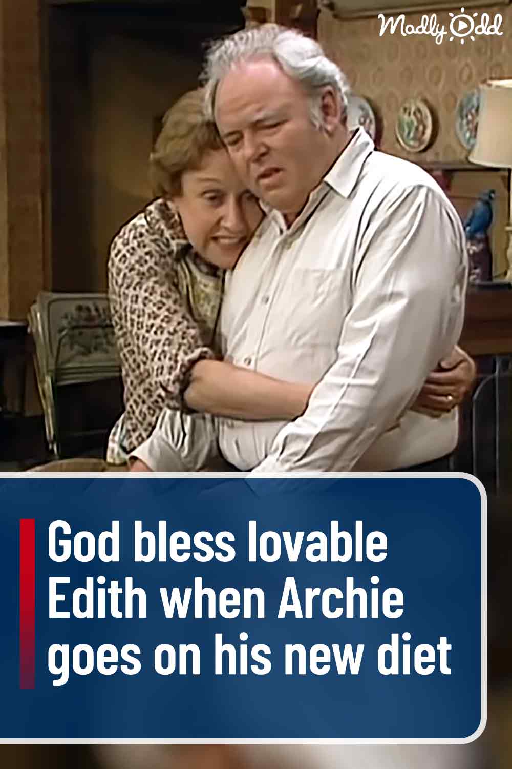 God bless lovable Edith when Archie goes on his new diet – Madly Odd!