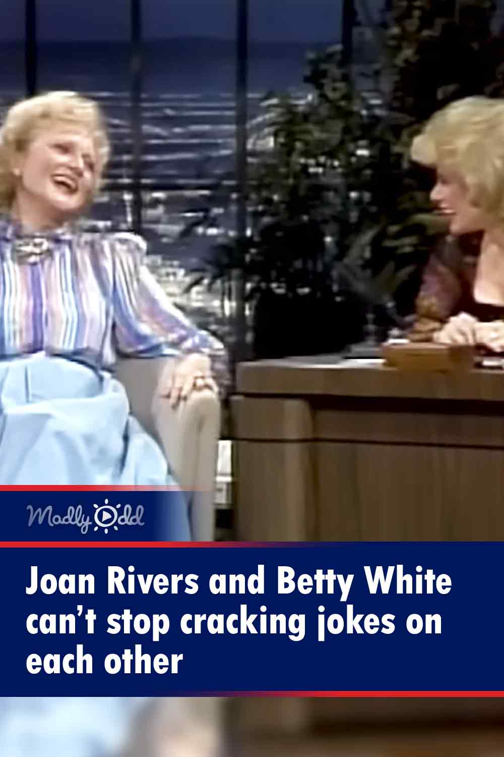 Joan Rivers and Betty White can’t stop cracking jokes on each other ...