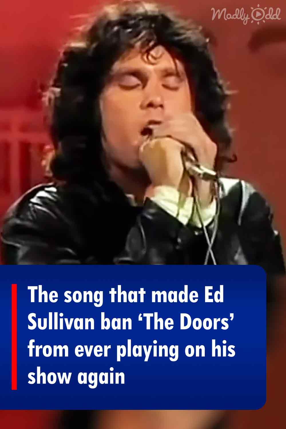 The song that made Ed Sullivan ban ‘The Doors’ from ever playing on his ...