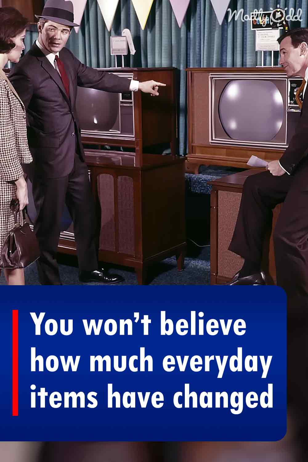 You won’t believe how much everyday items have changed