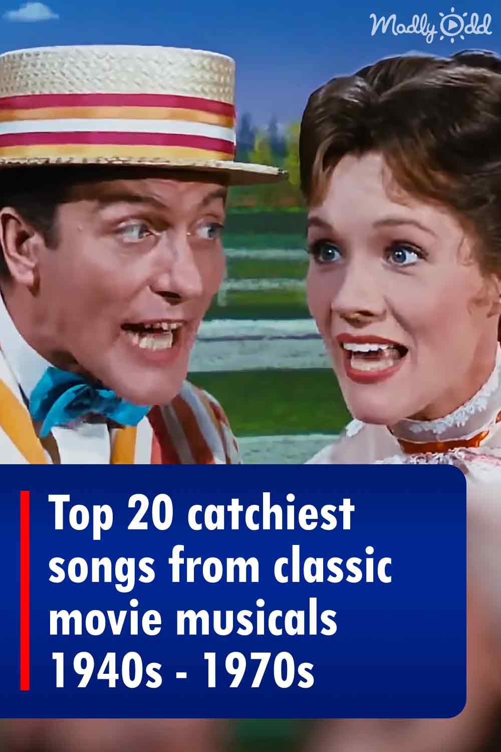 Top 20 catchiest songs from classic movie musicals 1940s – 1970s