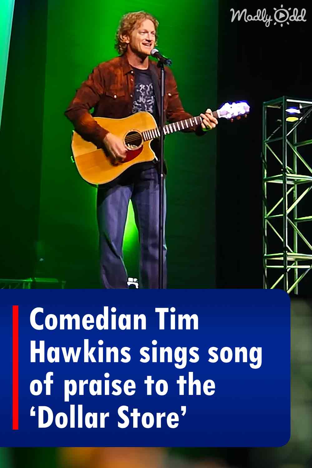 Comedian Tim Hawkins sings song of praise to the ‘Dollar Store’ – Madly ...