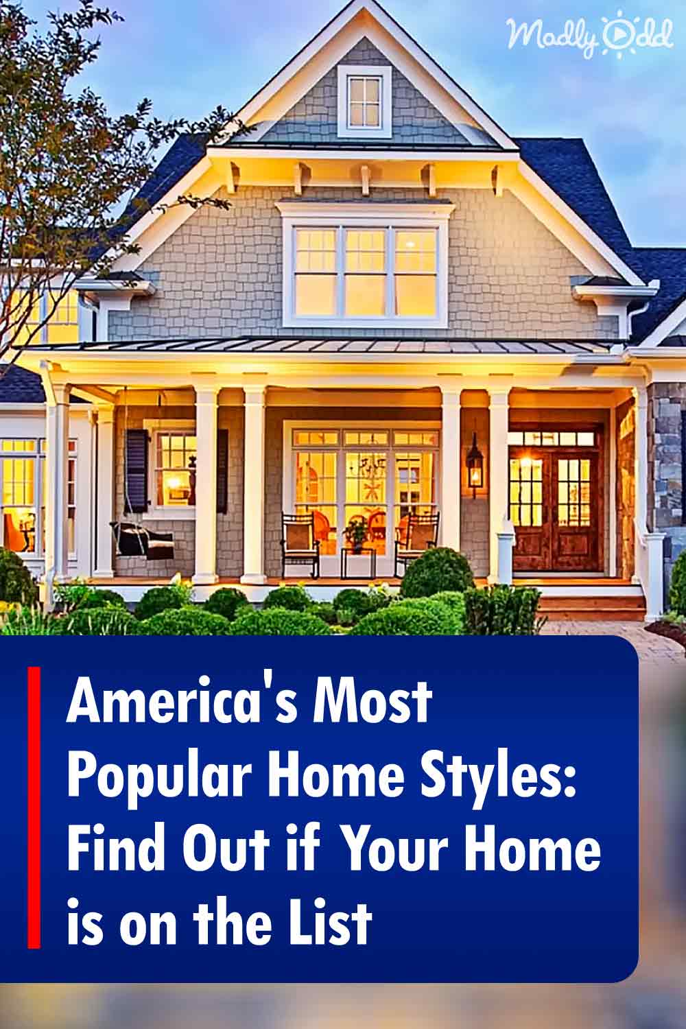 America’s Most Popular Home Styles: Find Out if Your Home is on the List
