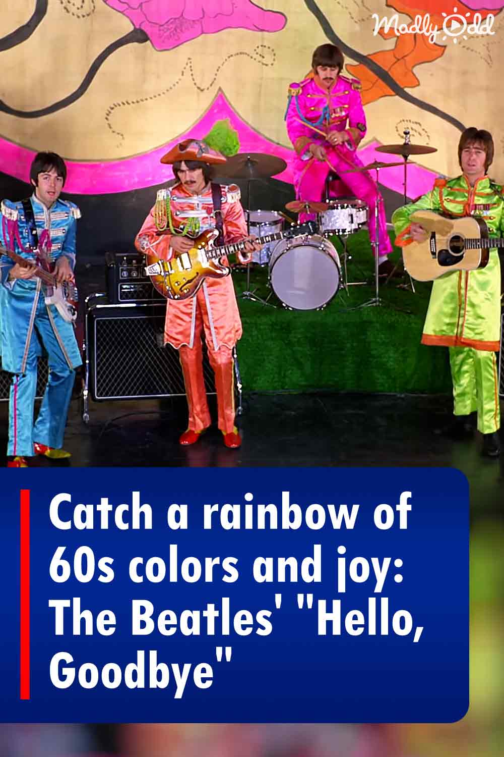 Catch a rainbow of 60s colors and joy: The Beatles’ “Hello, Goodbye ...