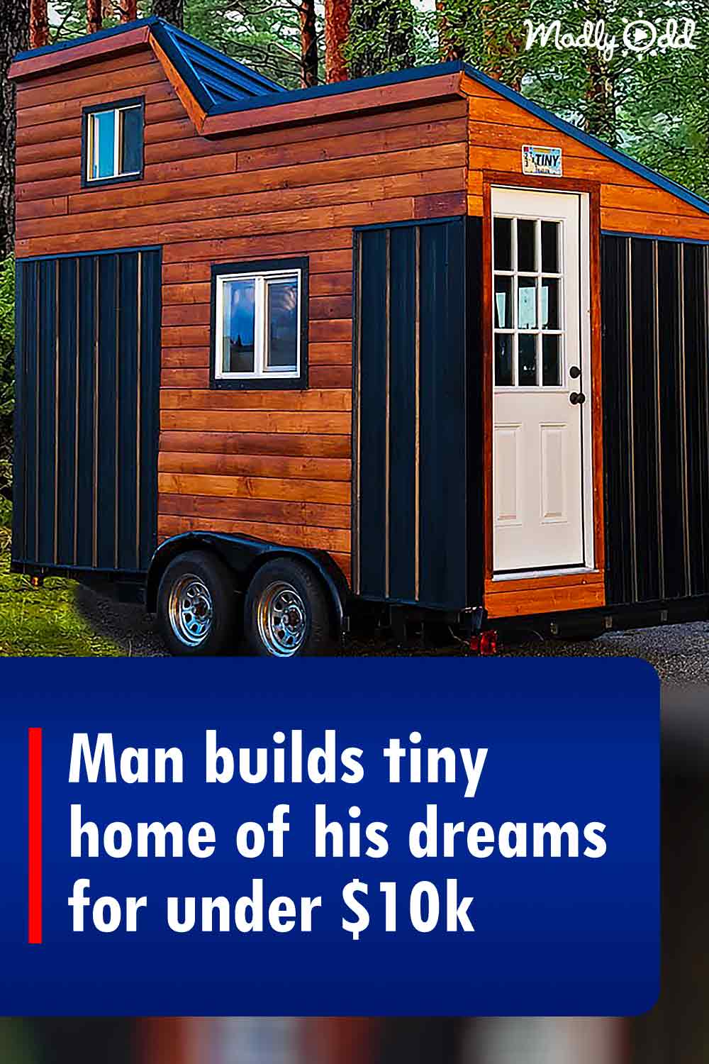 Man builds tiny home of his dreams for under $10k – Madly Odd!