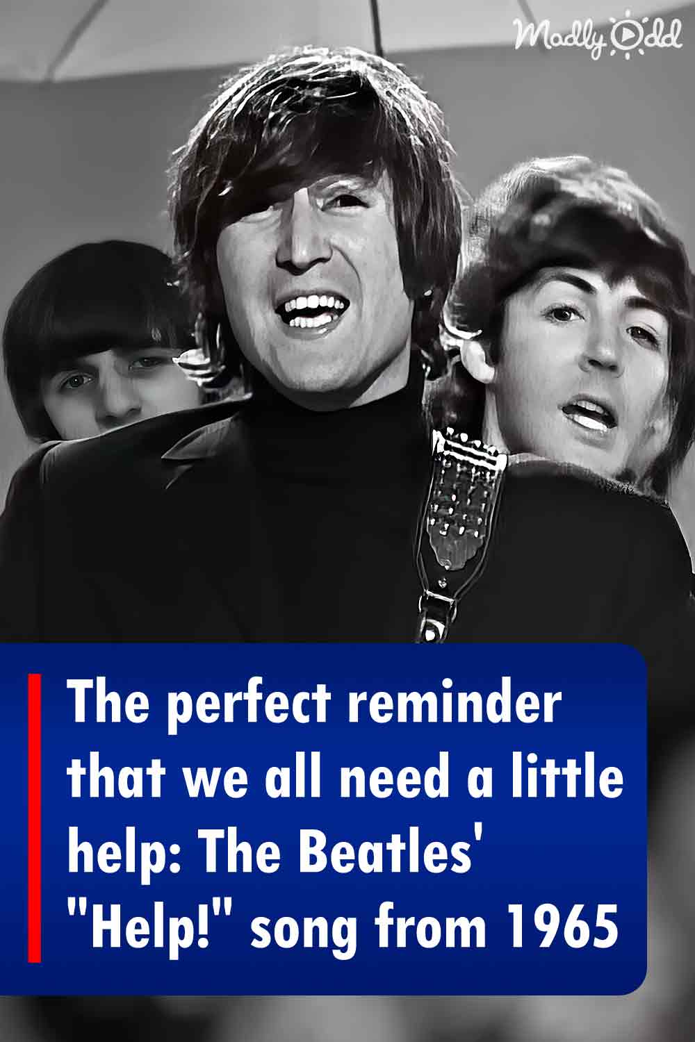 The perfect reminder that we all need a little help: The Beatles’ “Help ...