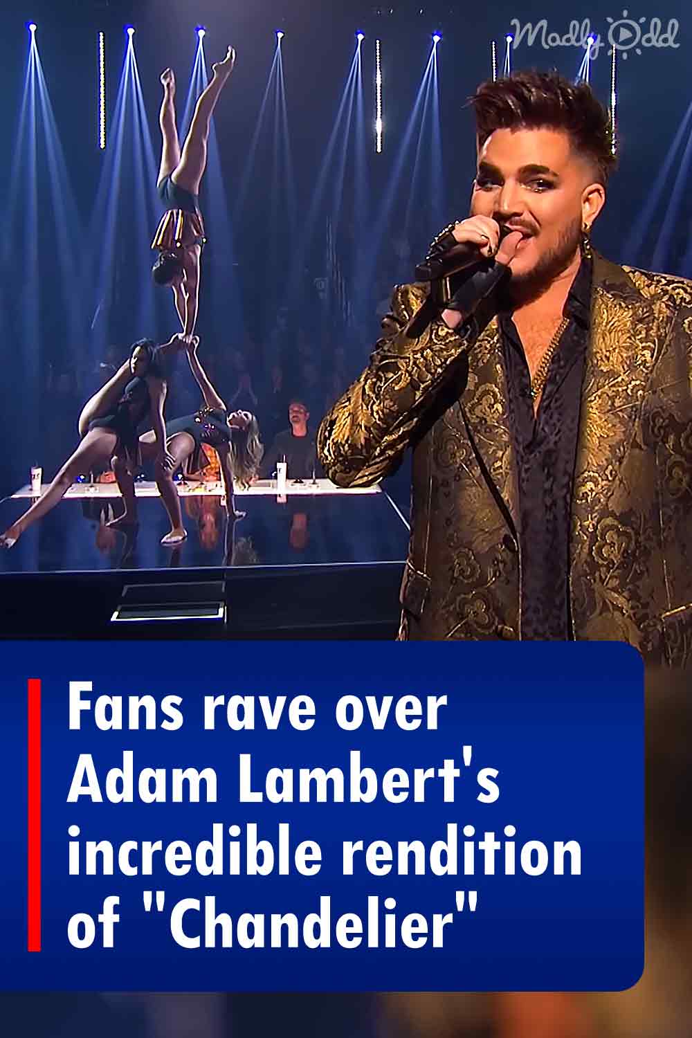 Fans rave over Adam Lambert’s incredible rendition of “Chandelier ...