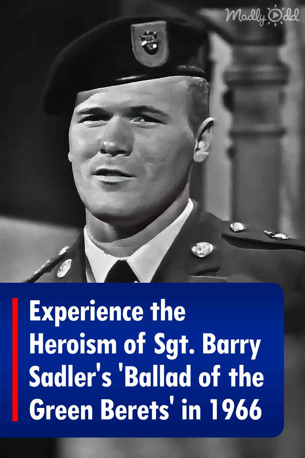 Experience the Heroism of Sgt. Barry Sadler’s ‘Ballad of the Green ...
