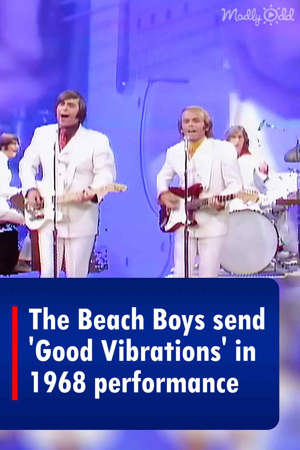 The Beach Boys send ‘Good Vibrations’ in 1968 performance
