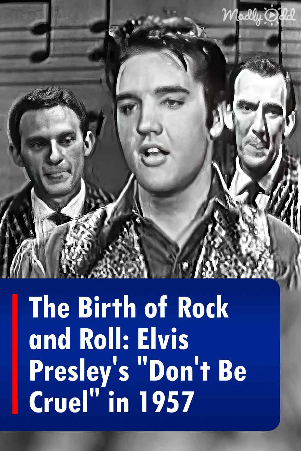 The Birth of Rock and Roll: Elvis Presley’s “Don’t Be Cruel” in 1957