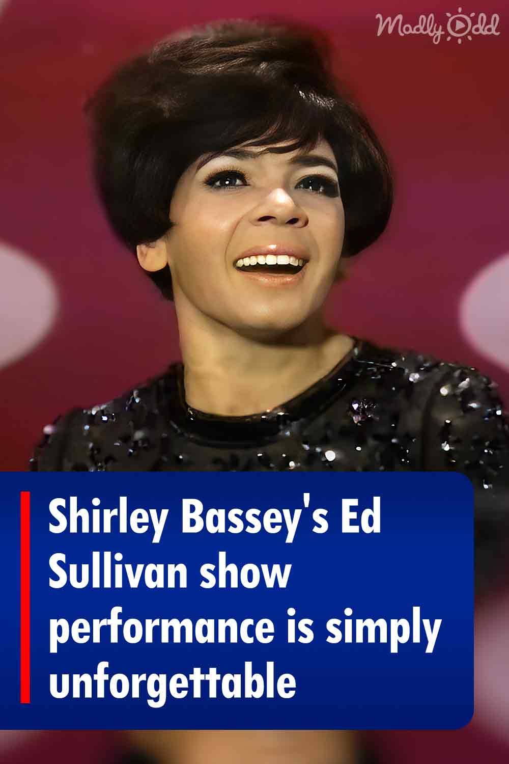 Shirley Bassey’s Ed Sullivan show performance is simply unforgettable