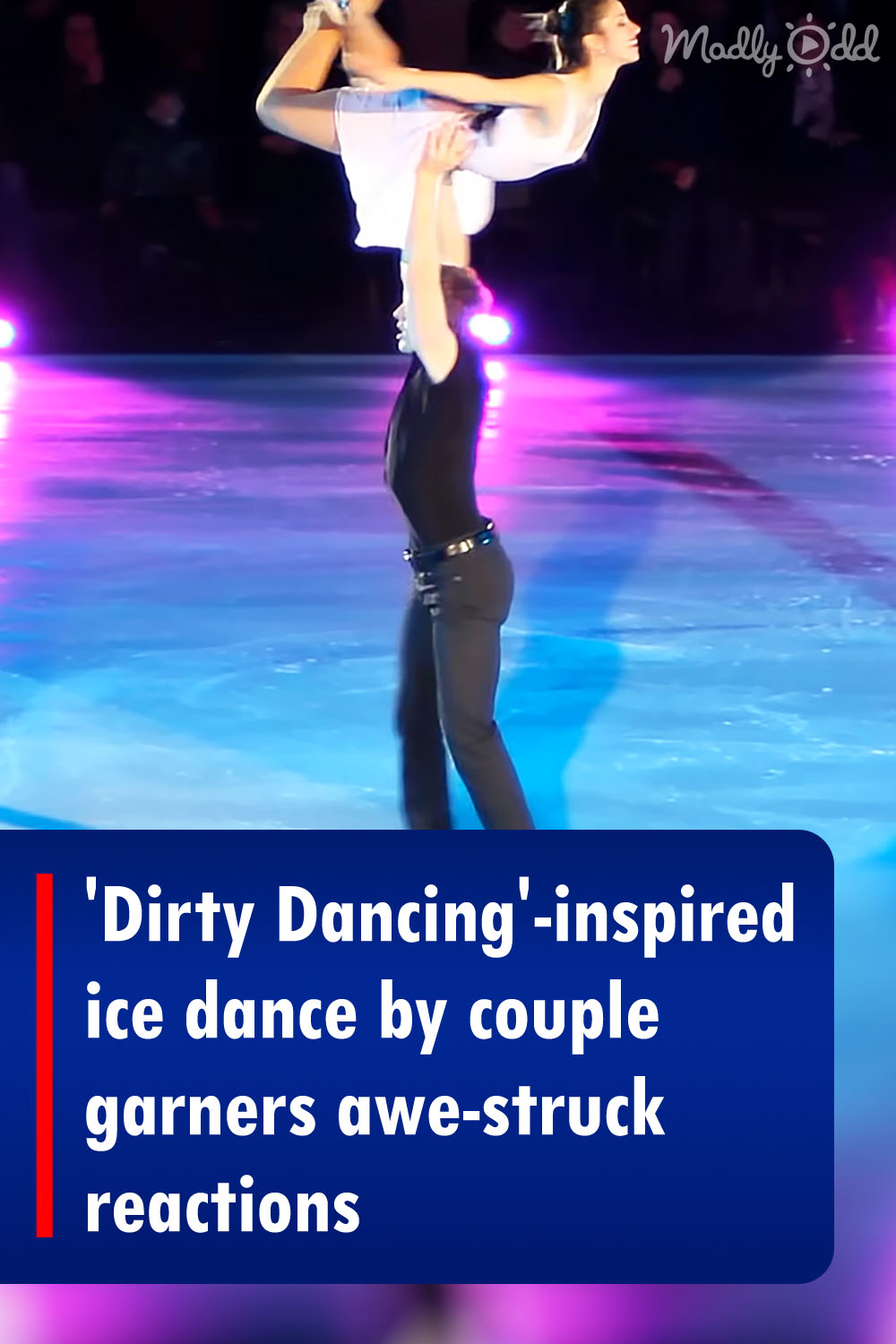 ‘Dirty Dancing’-inspired ice dance by couple garners awe-struck reactions