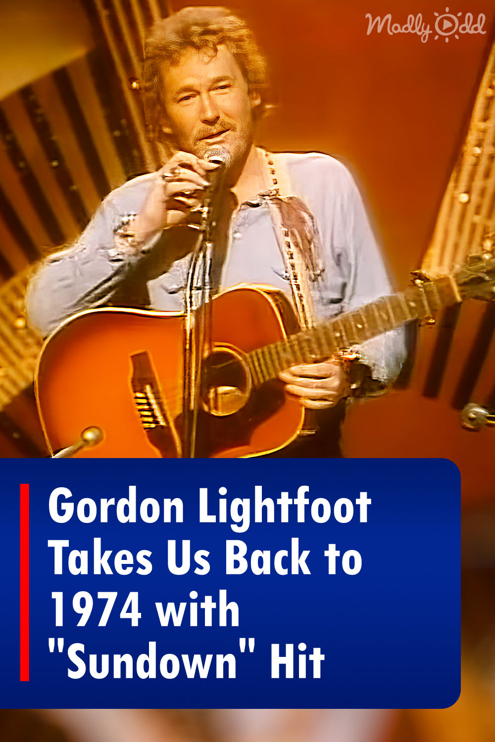 Gordon Lightfoot Takes Us Back to 1974 with “Sundown” Hit
