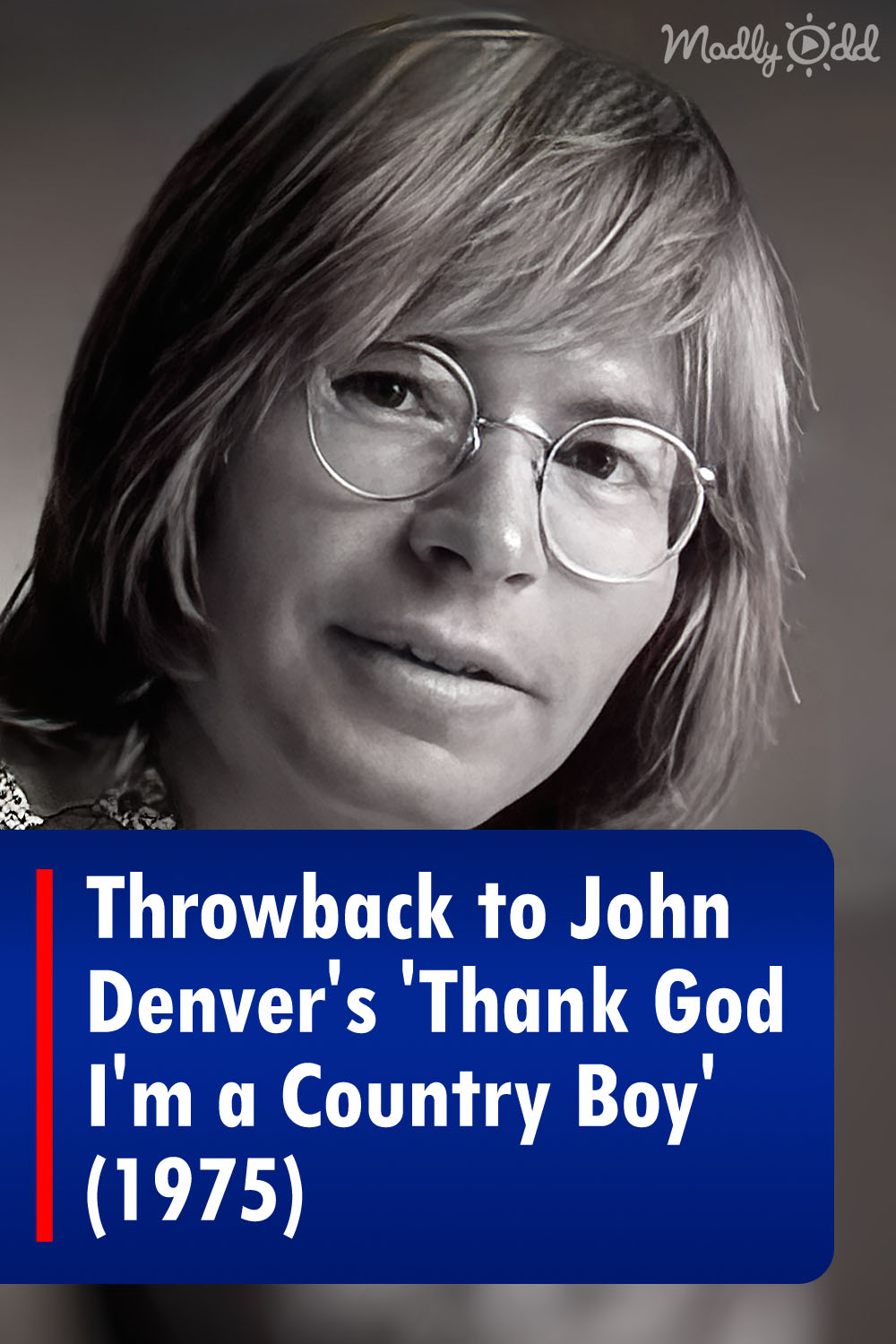 Throwback to John Denver’s ‘Thank God I’m a Country Boy’ (1975)
