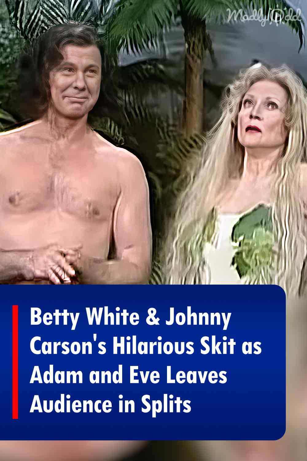 Betty White & Johnny Carson’s Hilarious Skit as Adam and Eve Leaves ...
