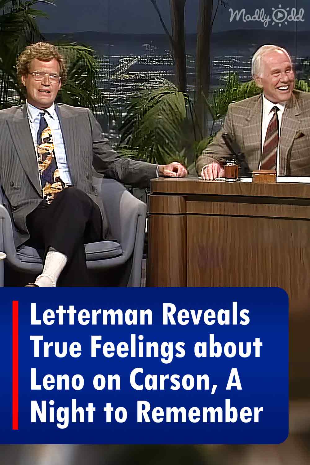 Letterman Reveals True Feelings about Leno on Carson, A Night to ...