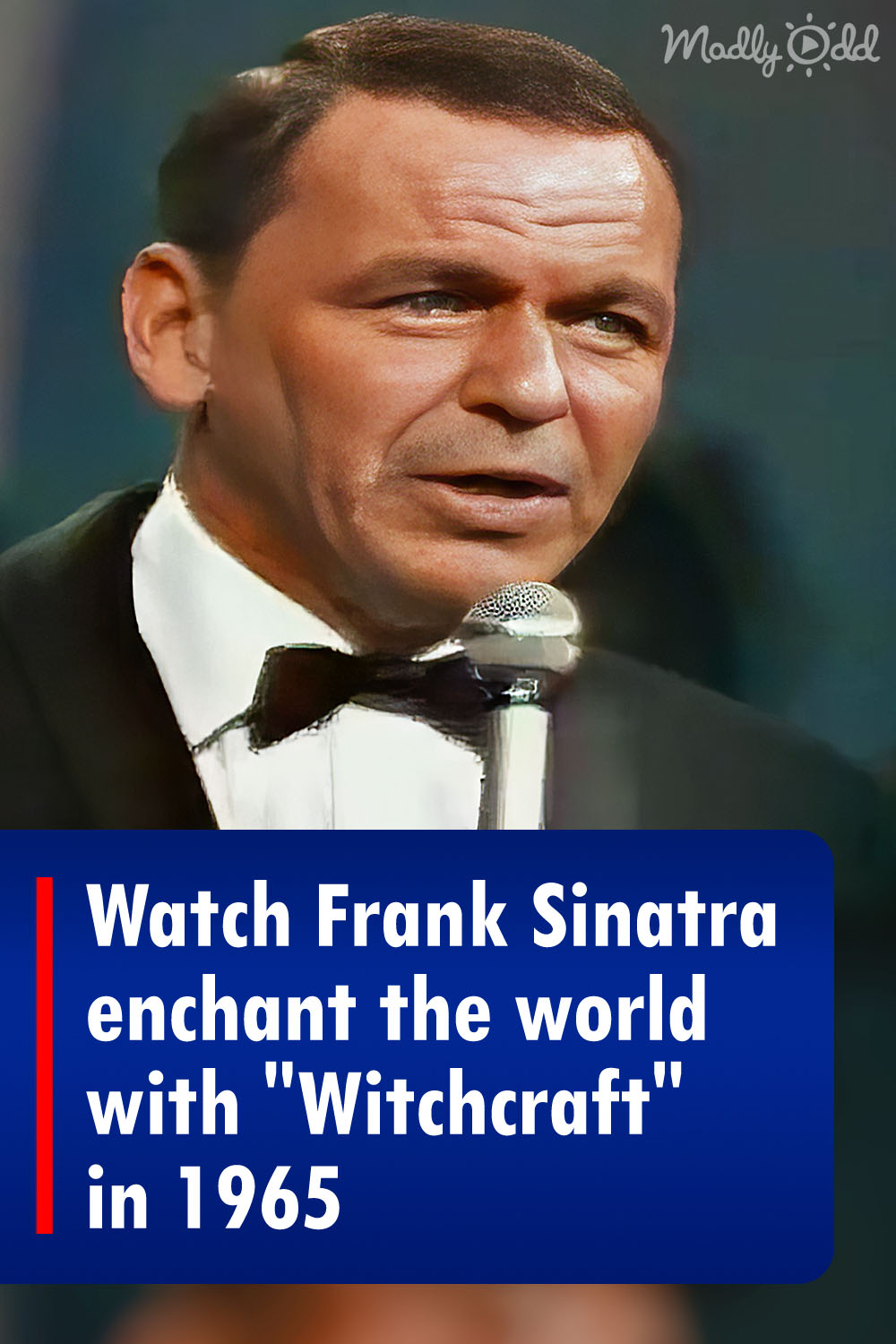 Watch Frank Sinatra enchant the world with “Witchcraft” in 1965