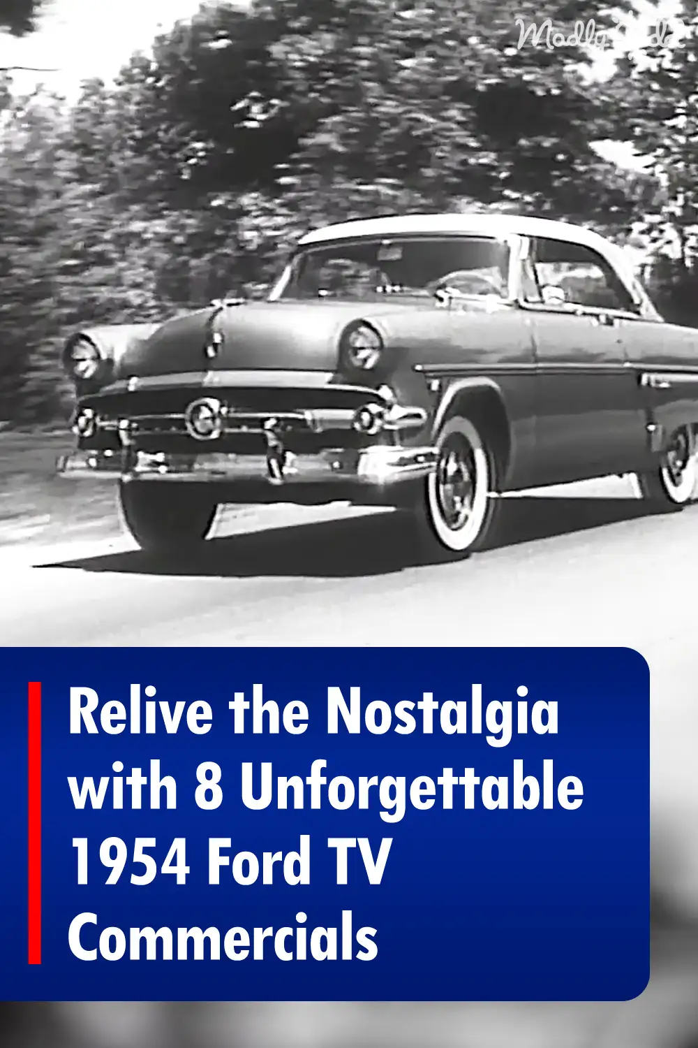 Relive the Nostalgia with 8 Unforgettable 1954 Ford TV Commercials ...