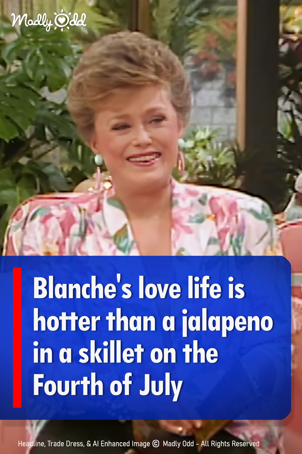 Blanche’s love life is hotter than a jalapeno in a skillet on the ...