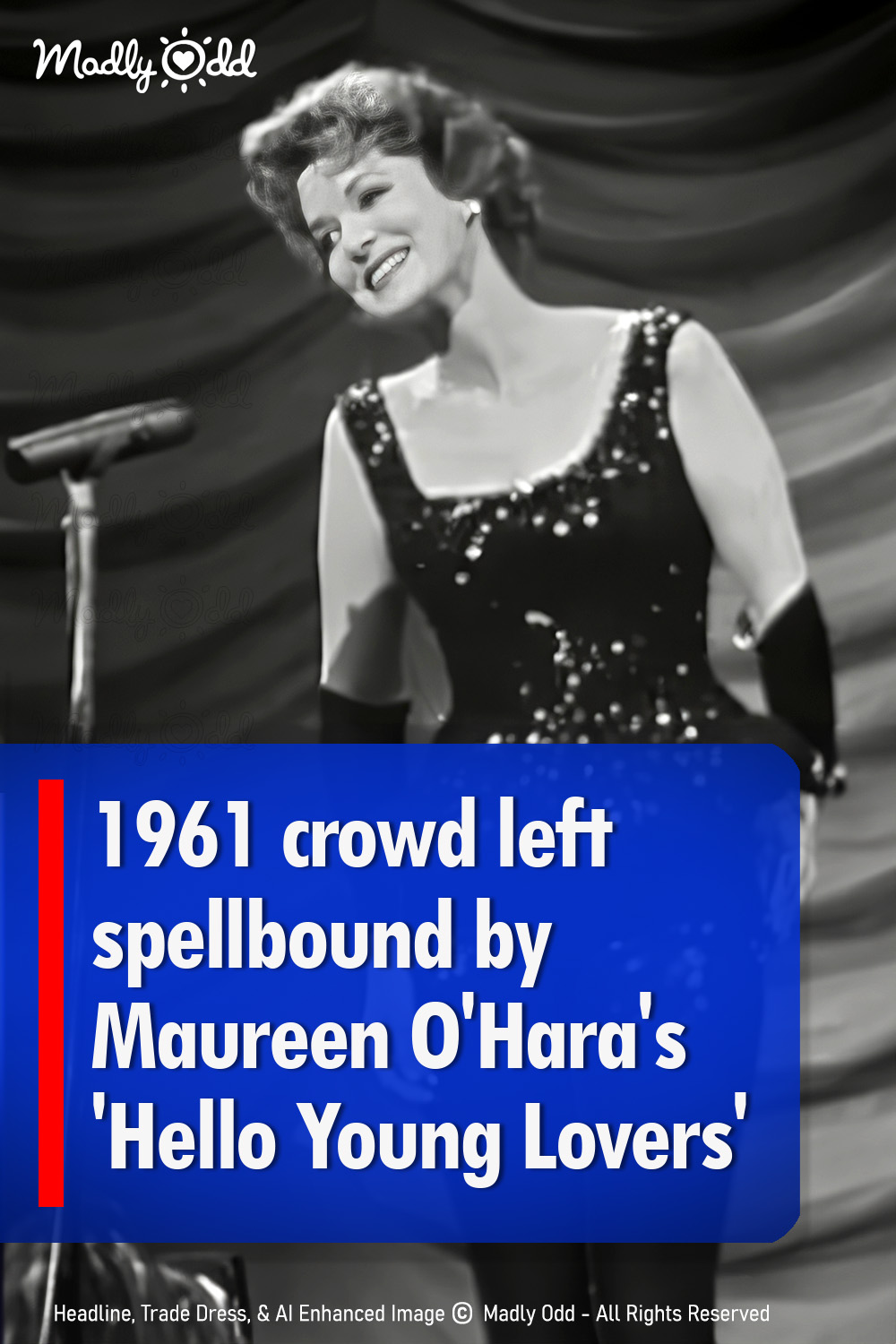 1961 crowd left spellbound by Maureen O’Hara’s ‘Hello Young Lovers’
